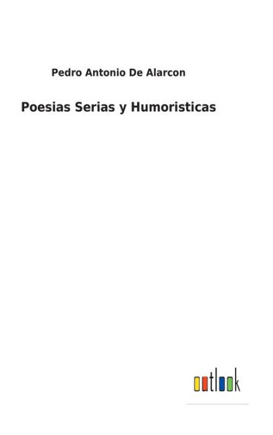 Poesias Serias Y Humoristicas By Pedro Antonio De Alarcon Paperback