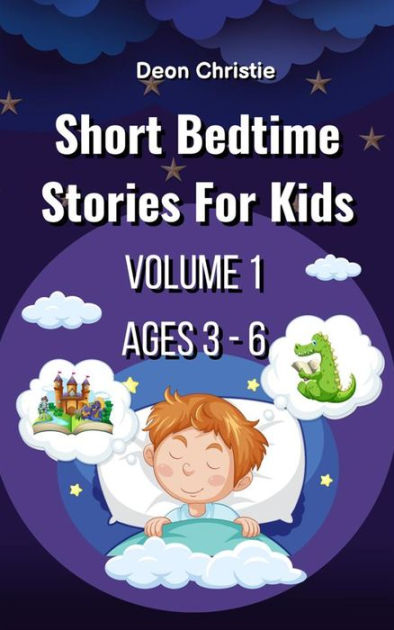 Short Bedtime Stories For Children - Volume 1: Short bedtime and fantasy stories for kids ages 3 ...