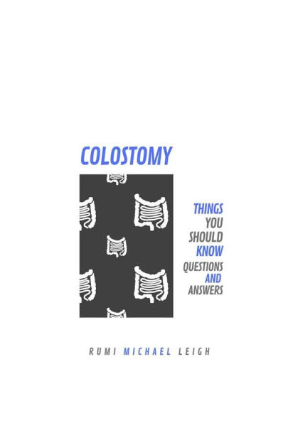 Colostomy Things You Should Know Questions And Answers By Rumi