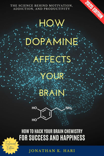 How Dopamine Affects Your Brain:: The Science Behind Motivation, Addiction, and Productivity ...