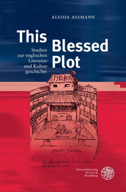 This Blessed Plot: Studien zur englischen Literatur- und Kulturgeschichte by Aleida Assmann ...