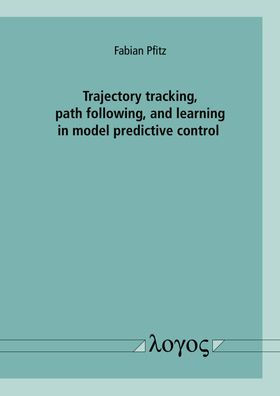 Trajectory tracking, path following, and learning in model predictive control by Fabian Russell ...