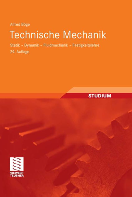 Technische Mechanik: Statik - Dynamik - Fluidmechanik - Festigkeitslehre by Alfred Böge | eBook ...