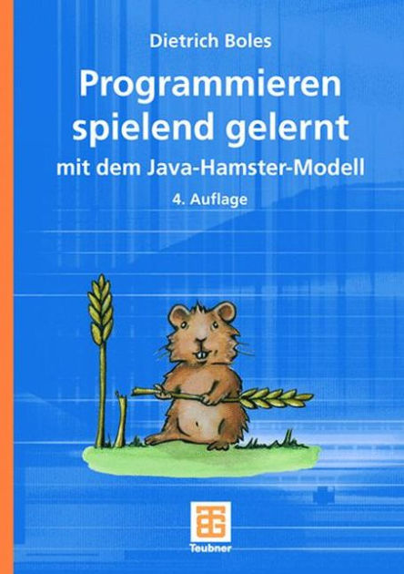 Programmieren spielend gelernt mit dem Java-Hamster-Modell by Dietrich Boles, Paperback | Barnes ...