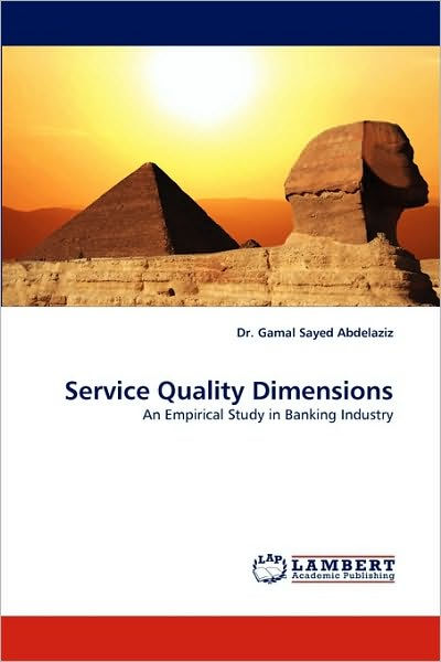 Service Quality Dimensions by Gamal Sayed Abdelaziz, Dr Gamal Sayed Abdelaziz, Paperback ...
