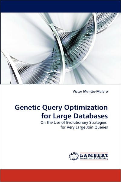 Genetic Query Optimization For Large Databases by Victor Munt S-Mulero, Paperback | Barnes & Noble®