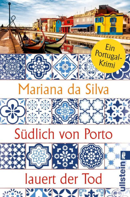 Südlich von Porto lauert der Tod: Ein Portugal-Krimi Perfekte Urlaubslektüre, die an die ...