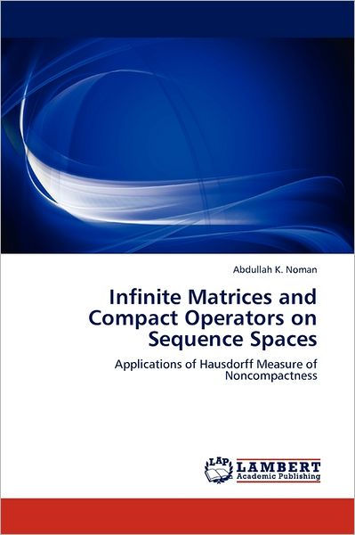 Infinite Matrices And Compact Operators On Sequence Spaces By Abdullah