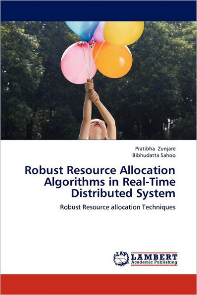 Robust Resource Allocation Algorithms In Real Time Distributed System By Pratibha Zunjare