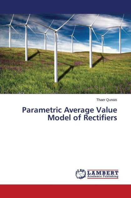 Parametric Average Value Model of Rectifiers by Qunais Thaer, Paperback | Barnes & Noble®