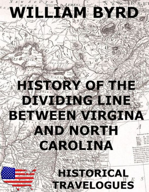 History of the Dividing Line Between Virginia And North Carolina by ... History of the Dividing Line Between Virginia And North Carolina by ...