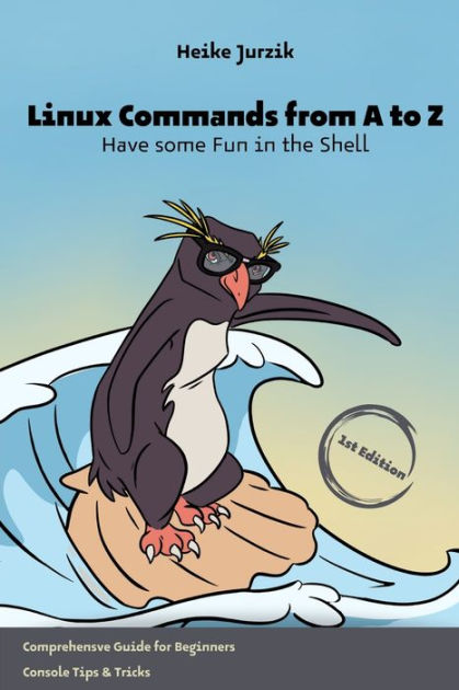 Linux Commands from A to Z: Have some Fun in the Shell by Heike Jurzik, Paperback | Barnes & Noble®