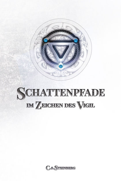 Schattenpfade - Teil 2 von 2: Im Zeichen des Vigil by C.S. Steinberg | eBook | Barnes & Noble®