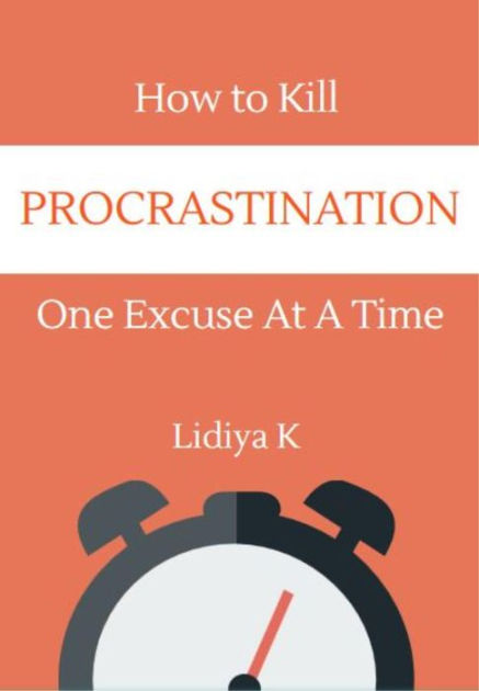 How to Kill Procrastination: One Excuse at a Time by Lidiya K | eBook | Barnes & Noble®
