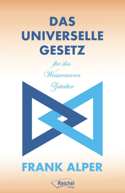 Das Universelle Gesetz für das Wassermann Zeitalter by Frank Alper | eBook | Barnes & Noble®