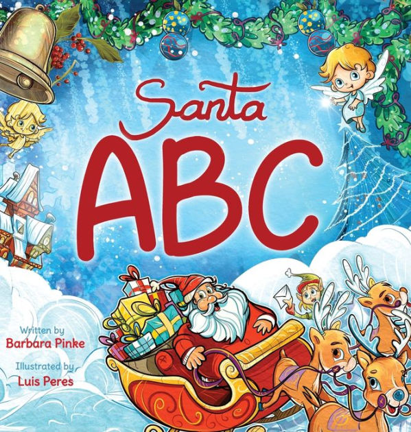 Santa ABC - A Christmas Alphabet Book for Children by Barbara Pinke ...