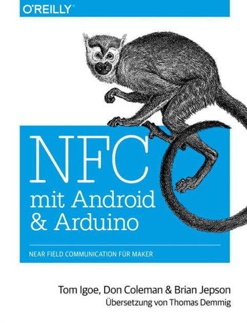 NFC mit Android und Arduino: Near Field Communication für Maker by Tom Igoe, Don Coleman, Brian ...