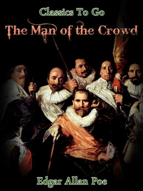 The Man of the Crowd by Edgar Allan Poe, Paperback | Barnes & Noble®