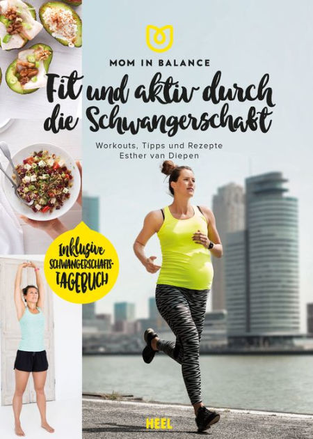 Mom in Balance - Fit und aktiv durch die Schwangerschaft: Workouts ... Mom in Balance - Fit und aktiv durch die Schwangerschaft: Workouts ...