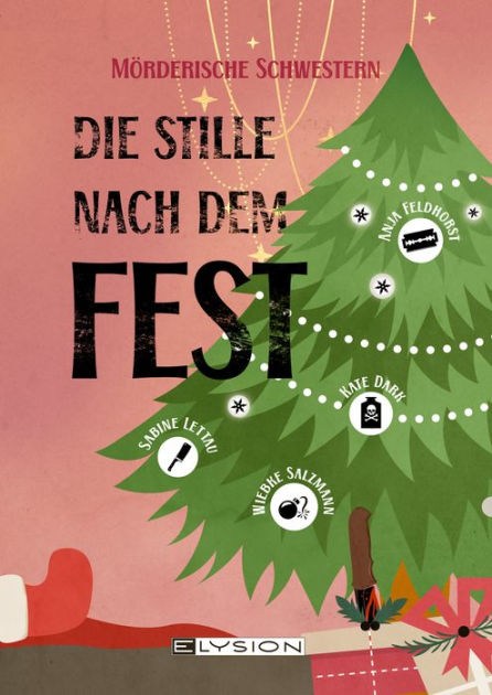 Die Stille nach dem Fest: Mörderische Schwestern by Kate Dark, Sabine ... Die Stille nach dem Fest: Mörderische Schwestern by Kate Dark, Sabine ...