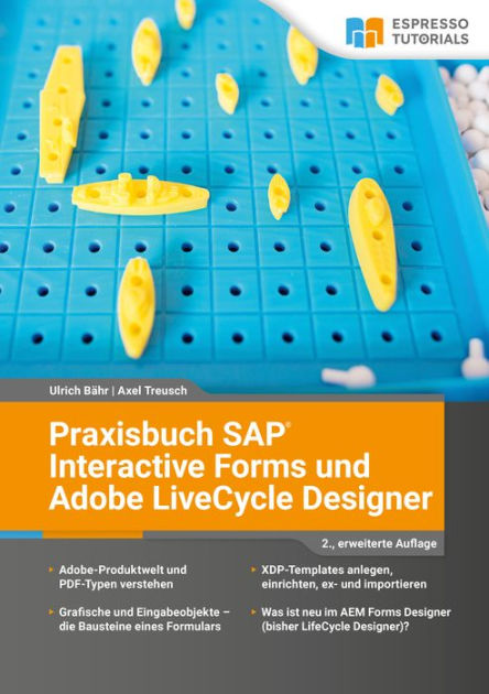 Praxisbuch SAP Interactive Forms und Adobe LiveCycle Designer by Ulrich Bähr, Axel Treusch ...