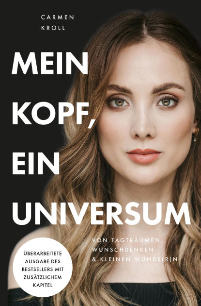 Mein Kopf, ein Universum: Von Tagträumen, Wunschdenken & kleinen Wunde(r)n von Carmushka by ...