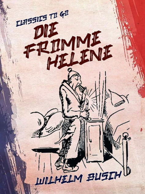 Wilhelm Busch Die fromme Helene by Wilhelm Busch | eBook | Barnes & Noble®