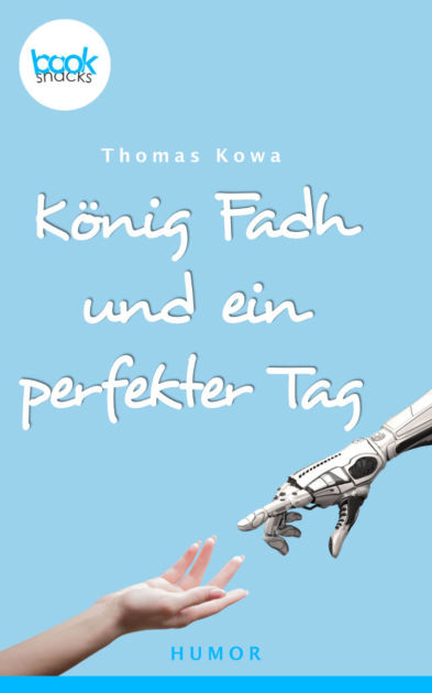 König Fadh und ein perfekter Tag by Thomas Kowa | eBook | Barnes & Noble®