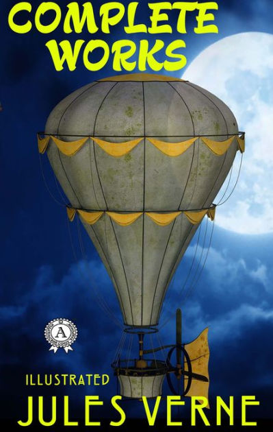 Complete Works of Jules Verne (illustrated) by Jules Verne | eBook ...