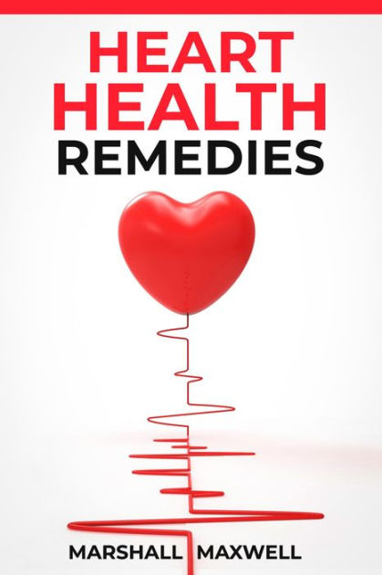 Heart Health Remedies Discover The Best Ways To Support Your Heart