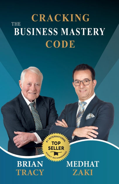 Cracking the Business Mastery Code: Succeeding in Business in Any Market - Volume IV by Medhat ...