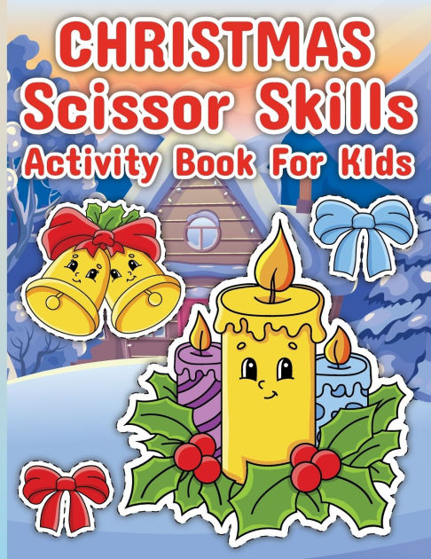Christmas Scissor Skills: Christmas Activity Book for Kids, Activity ...