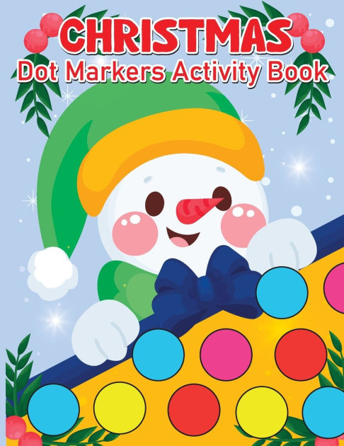 Christmas Dot Marker Activity Book for Kids Ages 2-5: Dot Marker ...