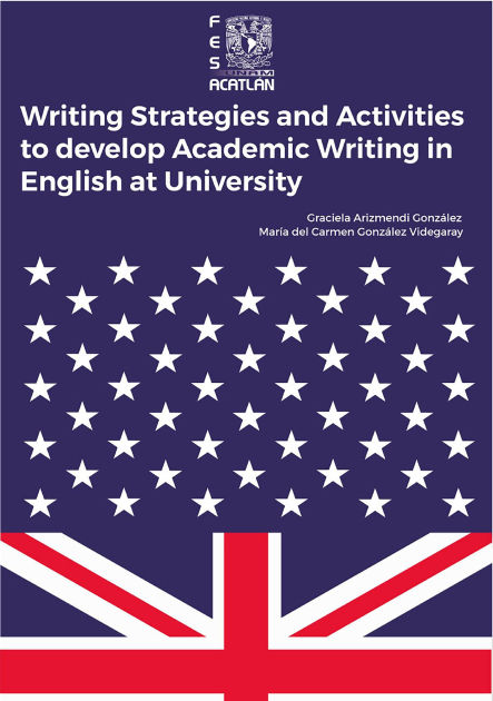 Writing strategies and activities to develop academic writing in English at University by ...
