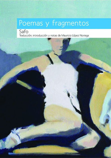 Safo, Poemas y fragmentos by Safo de Lesbos | eBook | Barnes & Noble® Safo, Poemas y fragmentos by Safo de Lesbos | eBook | Barnes & Noble®