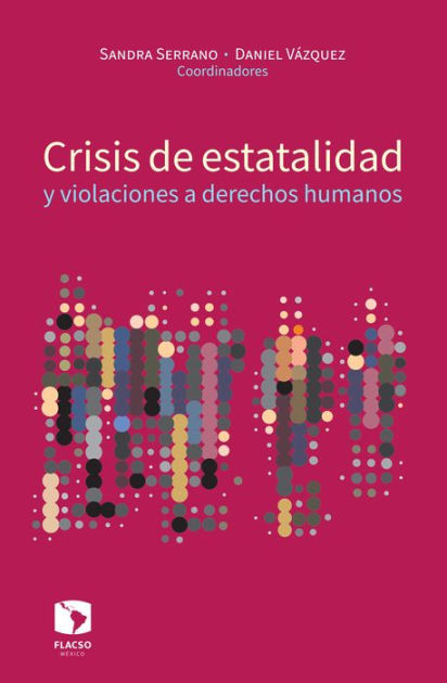 Crisis De Estatalidad Y Violaciones A Derechos Humanos By Sandra