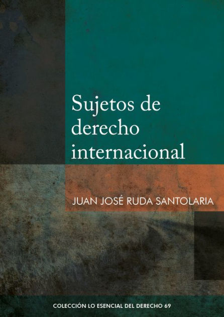 Sujetos de derecho internacional by Juan José Ruda Santolaria | eBook | Barnes & Noble®