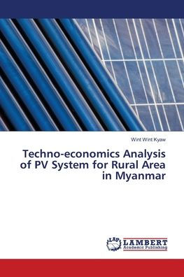 Techno-economics Analysis of PV System for Rural Area in Myanmar by Wint Wint Kyaw, Paperback ...