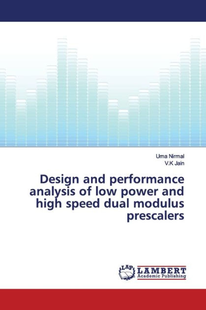 Design and performance analysis of low power and high speed dual modulus prescalers by Uma ...