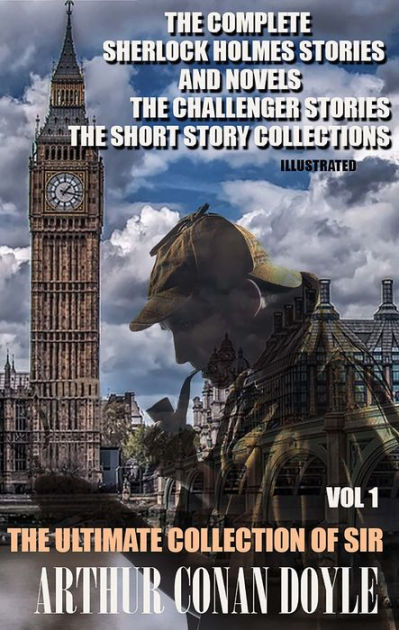 The Ultimate Collection of Sir Arthur Conan Doyle. Vol. 1: The Complete ...