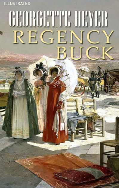 Regency Buck. Illustrated by Georgette Heyer | eBook | Barnes & Noble®
