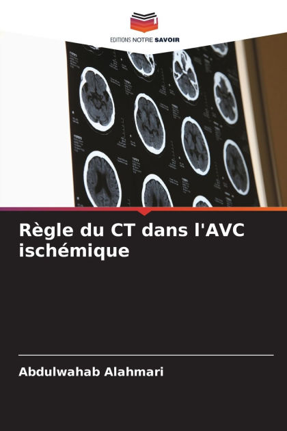 RÃ¯Â¿Â½gle du CT dans l'AVC ischÃ¯Â¿Â½mique by Abdulwahab Alahmari, Paperback | Barnes & Noble®