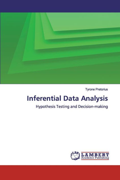 Inferential Data Analysis By Tyrone Pretorius Paperback Barnes Noble inferential-data-analysis-by-tyrone-pretorius-paperback-barnes-noble