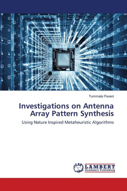 Investigations On Antenna Array Pattern Synthesis By Tummala Pavani Paperback Barnes And Noble® 