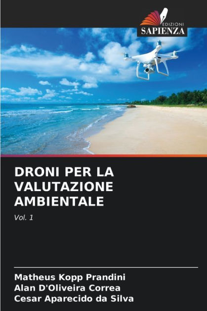 DRONI PER LA VALUTAZIONE AMBIENTALE by Matheus Kopp Prandini, Alan D'Oliveira Correa, Cesar ...