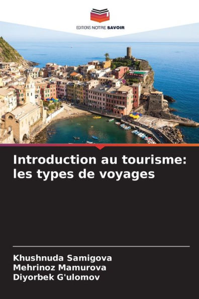 Introduction au tourisme: les types de voyages by Khushnuda Samigova, Mehrinoz Mamurova ...