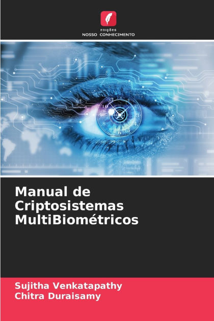 Manual de Criptosistemas MultiBiomï¿½tricos by Sujitha Venkatapathy, Chitra Duraisamy, Paperback ...