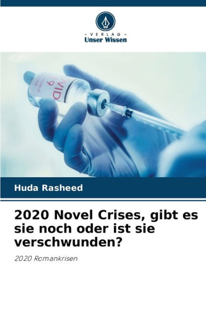 2020 Novel Crises, gibt es sie noch oder ist sie verschwunden? by Huda Rasheed, Paperback ...