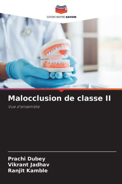 Malocclusion De Classe Ii By Prachi Dubey Vikrant Jadhav Ranjit Kamble Paperback Barnes 