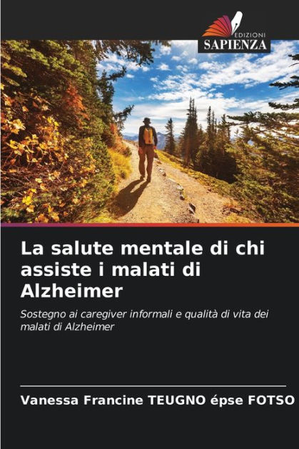La Salute Mentale Di Chi Assiste I Malati Di Alzheimer By Vanessa Francine Teugno épse Fotso
